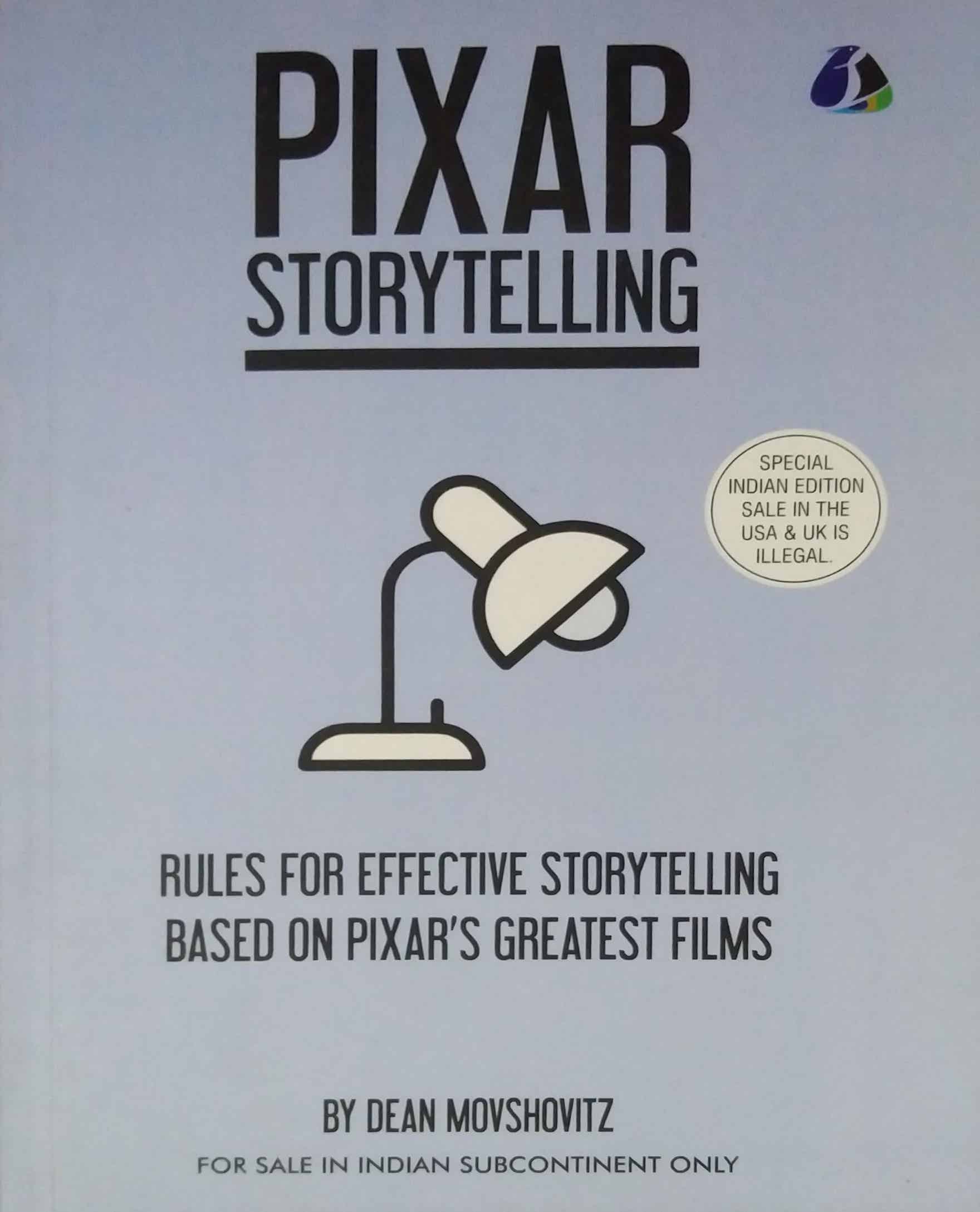 Pixar Storytelling: Rules for Effective Storytelling Based on Pixars G ...